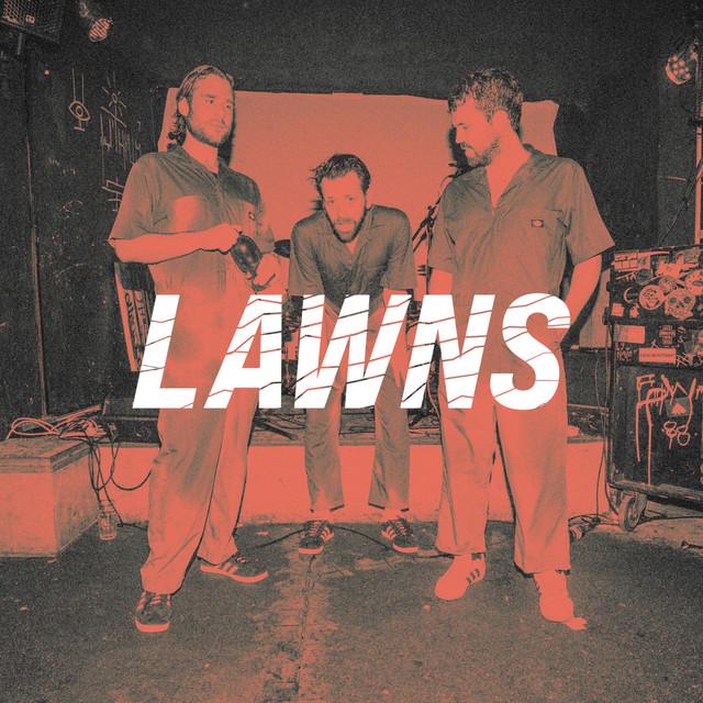 Lawns - Songs, Events and Music Stats | Viberate.com